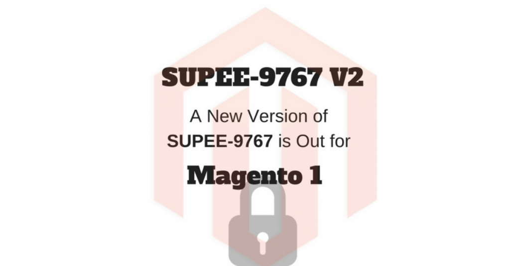 SUPEE-9767 V2 – A New Version of SUPEE-9767 is Out for Magento 1! | Envision eCommerce