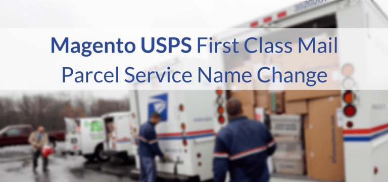 Magento USPS First Class Mail Parcel Service Name Changed